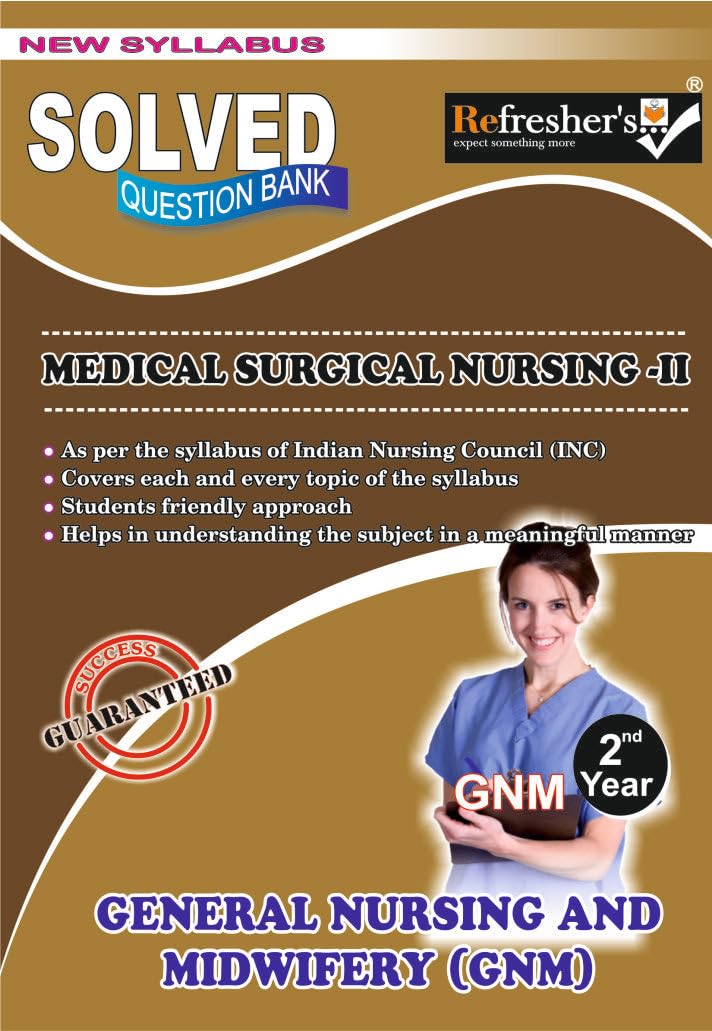 Medico Refresher GNM 2nd Year Medical Surgical Nursing-II Solved ...